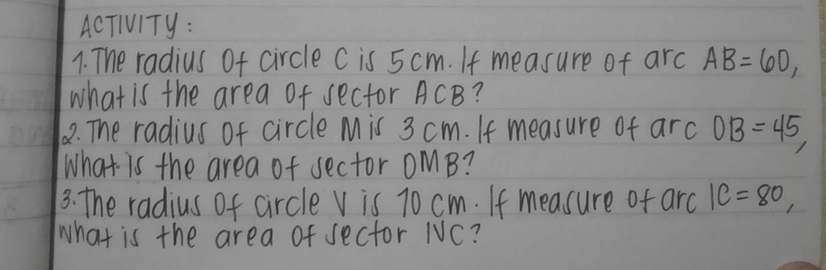 Solved: ACTIVITy: 1. The radius of circle C is 5 cm. If measure of arc ...