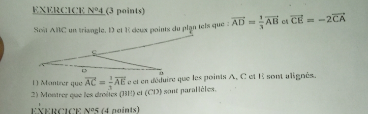 Solved: EXERCICE N°4 (3 points) Soit ABC un triangle. D et E deux points du plạn tels que ...