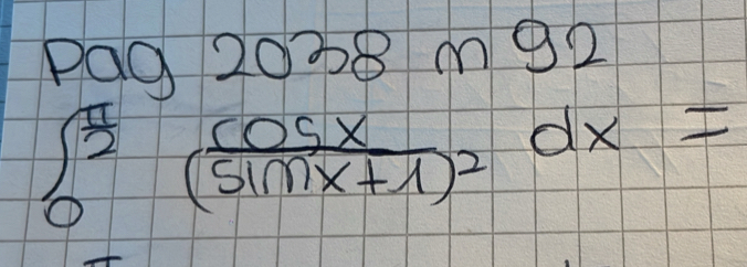 Risolto:PQg 2038 m92 ∈t _0^((frac π)2)frac cos x(sin x+1)^2dx=