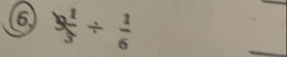 Solved: 6 9 1/3 / 1/6 [Math]