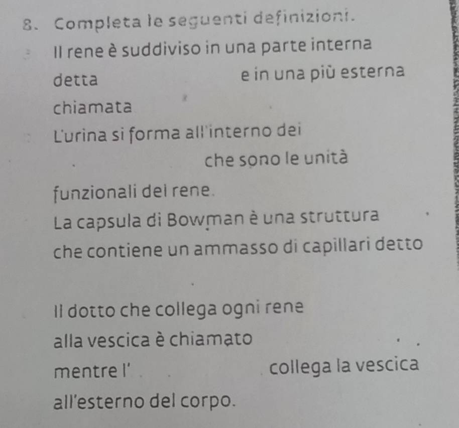 Risolto:Completa le seguenti definizioni. Il rene è suddiviso in una ...