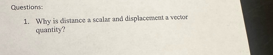 Solved: Why is distance a scalar and displacement a vector quantity? [Math]