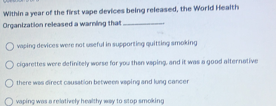Solved: Within a year of the first vape devices being released, the ...