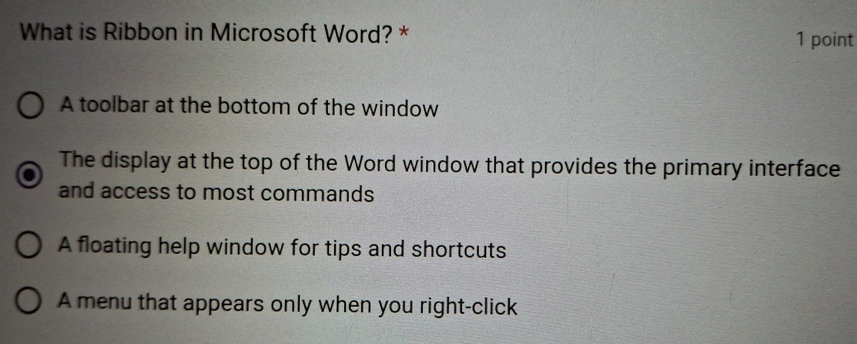 Solved: What is Ribbon in Microsoft Word? * 1 point A toolbar at the ...