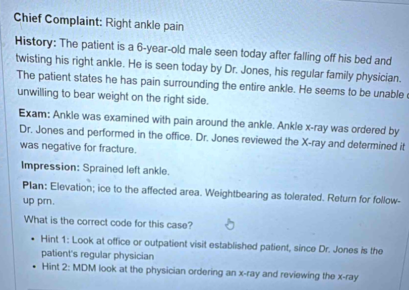 Solved: Chief Complaint: Right ankle pain History: The patient is a 6 ...