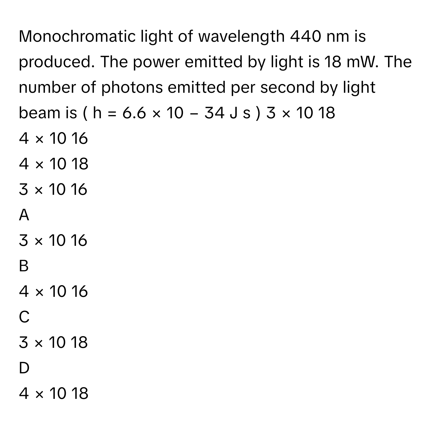 Solved: Monochromatic light of wavelength 440 nm is produced. The power ...