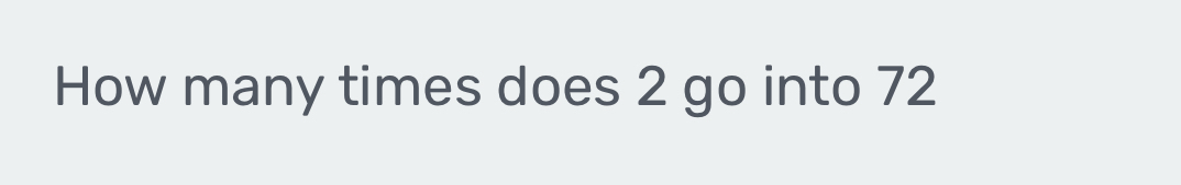 Solved: How many times does 2 go into 72 [Math]