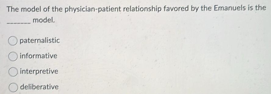 Solved: The model of the physician-patient relationship favored by the ...