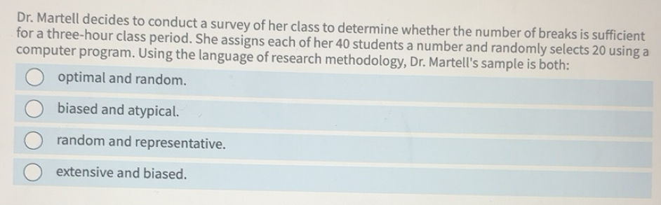 Solved: Dr. Martell decides to conduct a survey of her class to ...