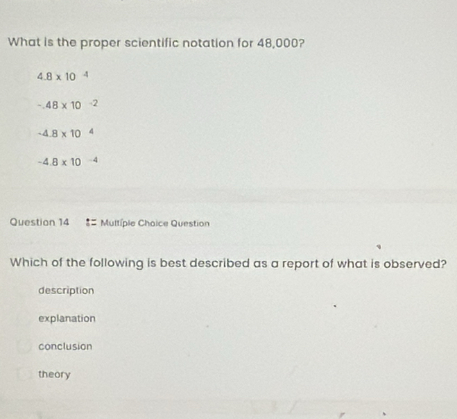 Solved: What is the proper scientific notation for 48,000? 4.8* 10^4 ...