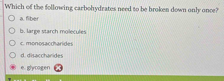 Solved: Which of the following carbohydrates need to be broken down ...