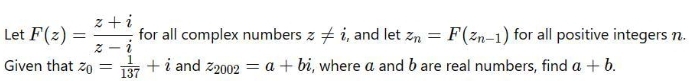 Solved: Let F(z)= (z+i)/z-i for all complex numbers z!= i , and let z_n ... Solved: Let F(z)= (z+i)/z-i for all complex numbers z!= i , and let z_n ...