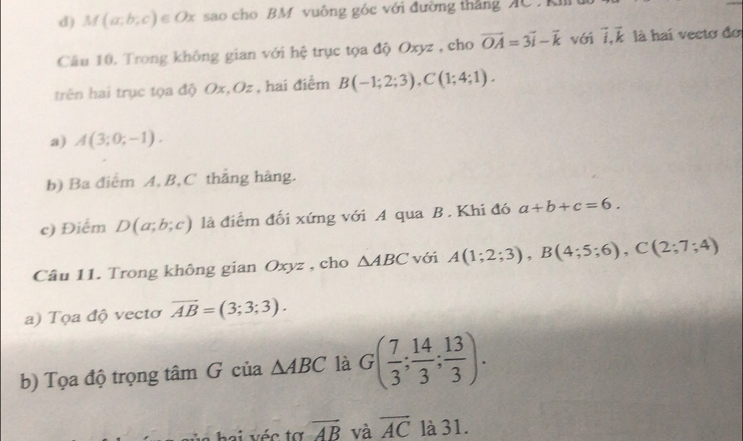 Giải quyết:M(a;b;c)∈ Ox sao cho BM vuông góc với đường thắng AC. Kili ...
