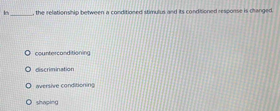Solved: In_ , the relationship between a conditioned stimulus and its ...