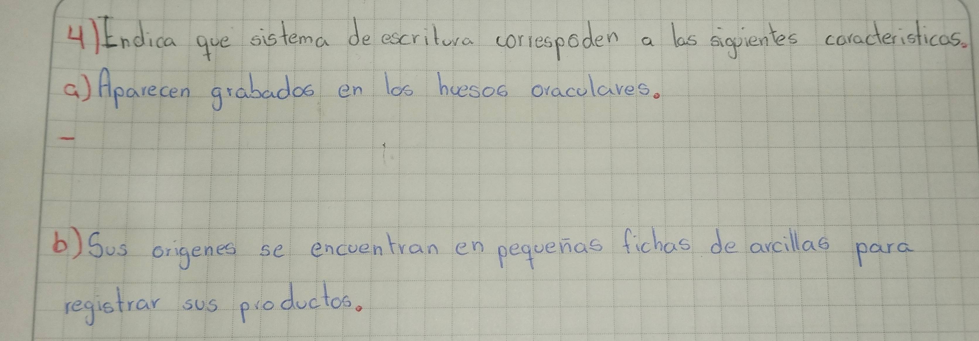 Resuelto:4)Endica goe sistema de escrilura coriespoden a las engientes ...