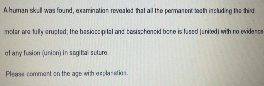 Solved: A human skull was found, examination revealed that all the ...