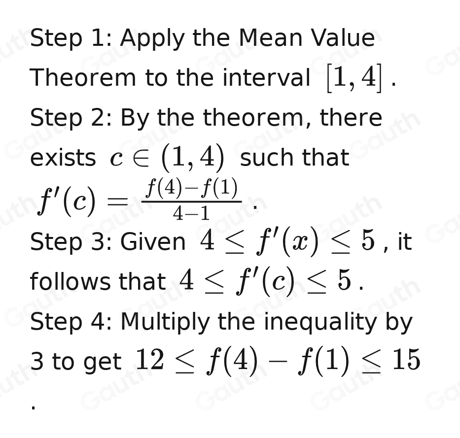 Solved: Suppose that 4≤ f'(x)≤ 5 for all values of x. What are the minimum and maximum possible ...