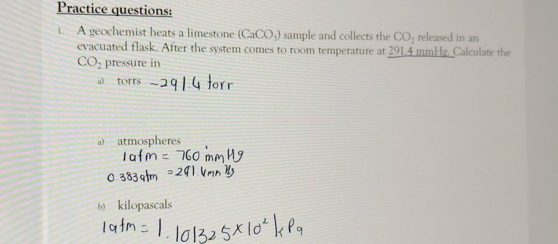 Selesai:Practice questions: 1. A geochemist heats a limestone (CaCO_3 ...