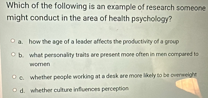 Solved: Which of the following is an example of research someone might ...