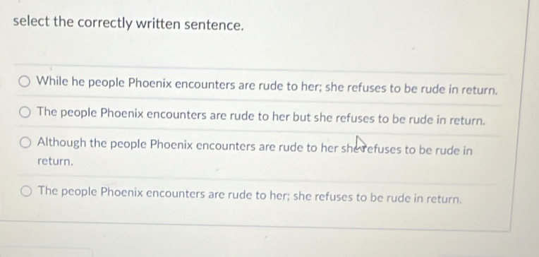 Solved: select the correctly written sentence. While he people Phoenix ...