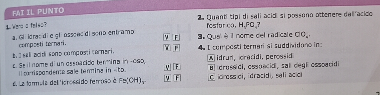 Risolto:FAI IL PUNTO 2. Quanti tipi di sali acidi si possono ottenere ...