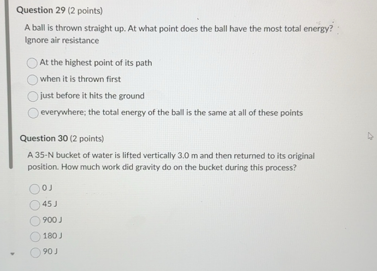 Solved: A ball is thrown straight up. At what point does the ball have ...