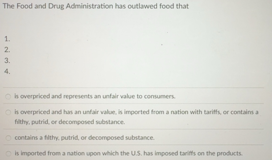 Solved: The Food and Drug Administration has outlawed food that 1. 2. 3 ...