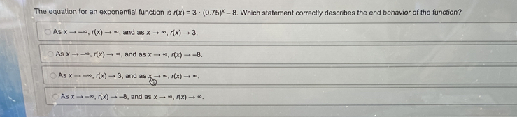 Solved: The equation for an exponential function is r(x)=3· (0.75)^x-8 ...