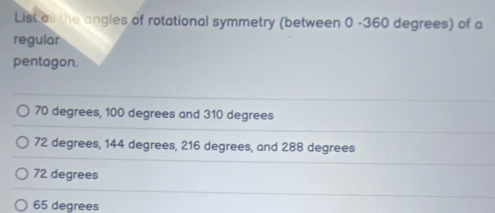 Solved: List all the angles of rotational symmetry (between 0 -360 degrees) of a regular ...
