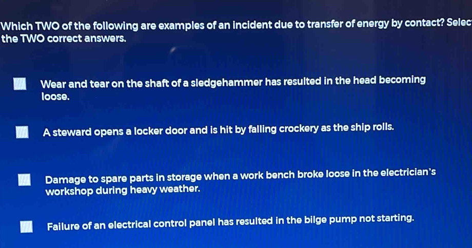 Solved: Which TWO of the following are examples of an incident due to ...