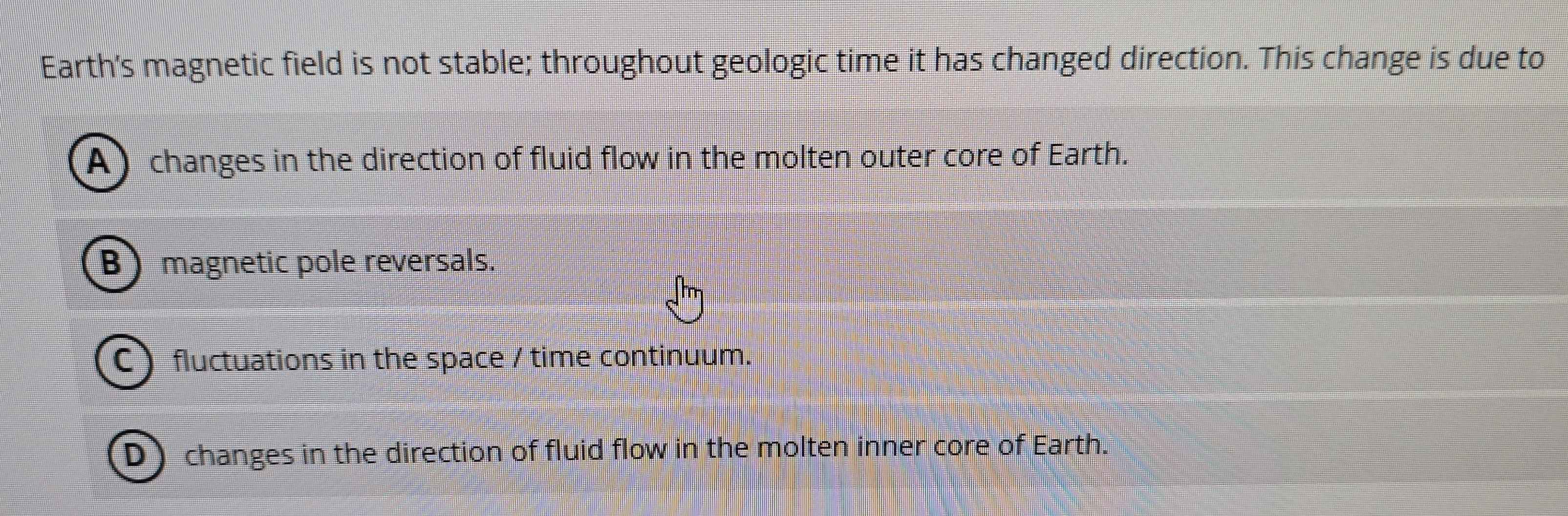 Solved: Earth's magnetic field is not stable; throughout geologic time ...