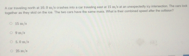 Solved: A car traveling north at 10. 0 m/s crashes into a car traveling ...