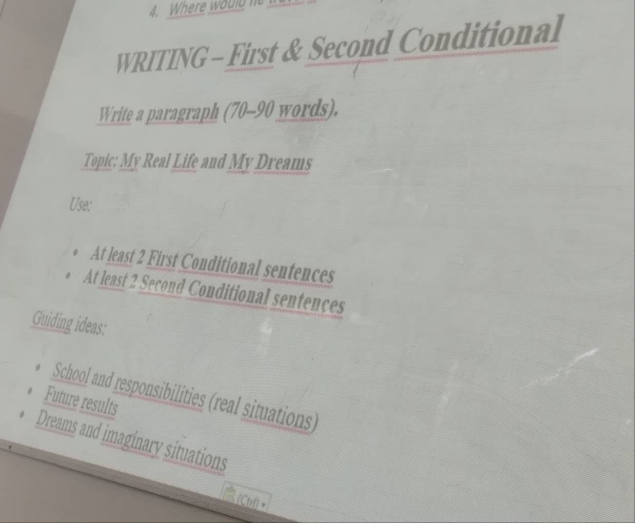 Resuelto:Where would he WRITING - First & Second Conditional Write a ...