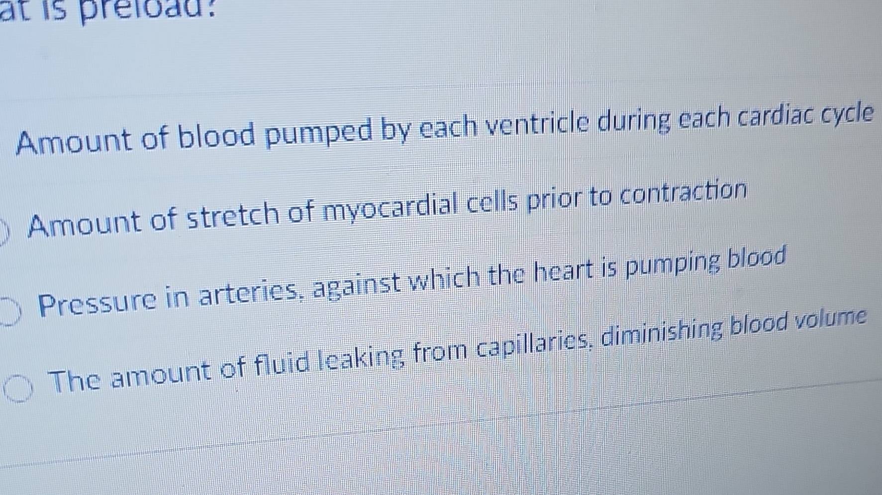 Solved: at is preload? Amount of blood pumped by each ventricle during ...