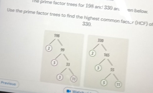Solved: The prime factor trees for 198 and 330 are _ en below. Use the ...