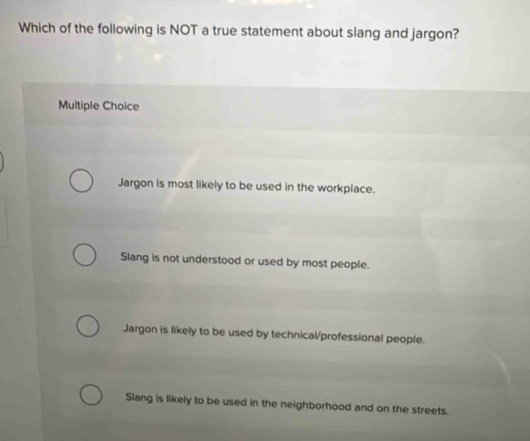 Solved: Which of the following is NOT a true statement about slang and ...