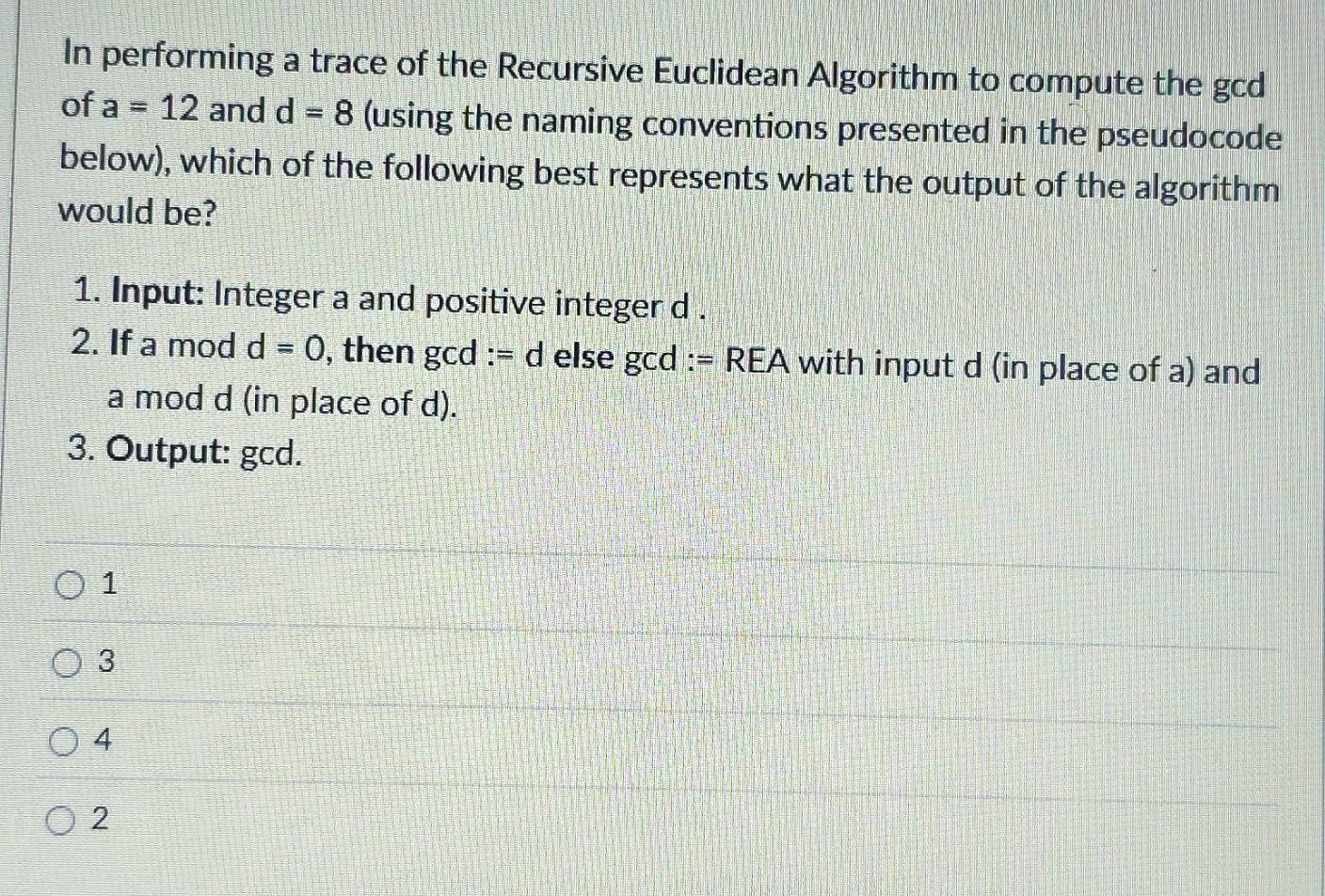 Solved: In performing a trace of the Recursive Euclidean Algorithm to ...