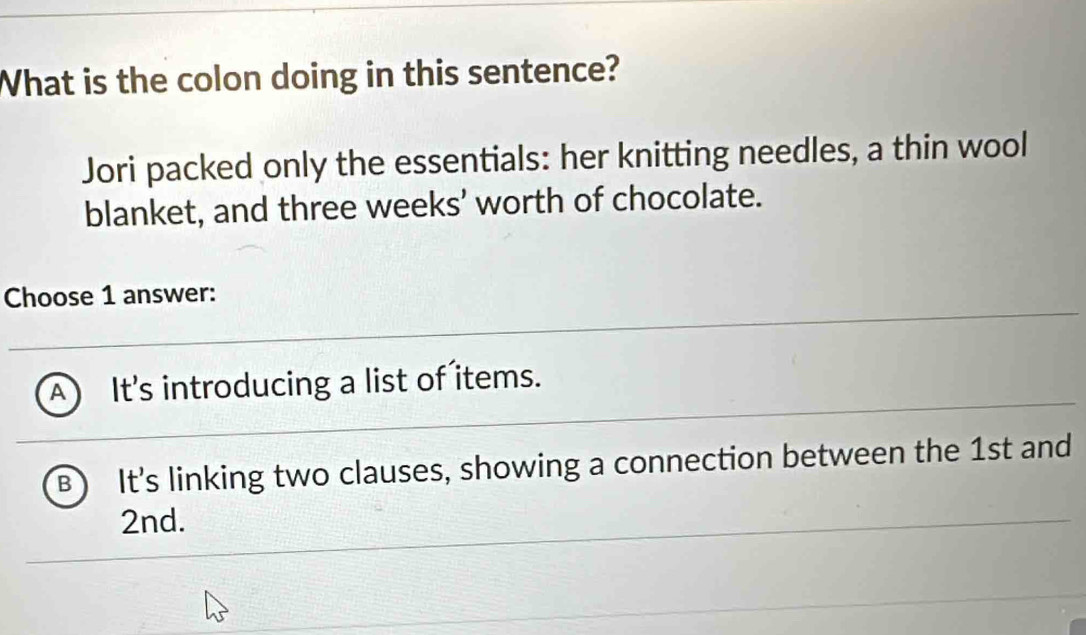 Solved: What is the colon doing in this sentence? Jori packed only the ...