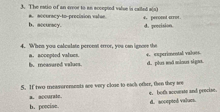 Solved: The ratio of an error to an accepted value is called a(n) a. accuracy-to-precision value ...