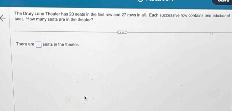 Solved: The Drury Lane Theater has 20 seats in the first row and 27 ...