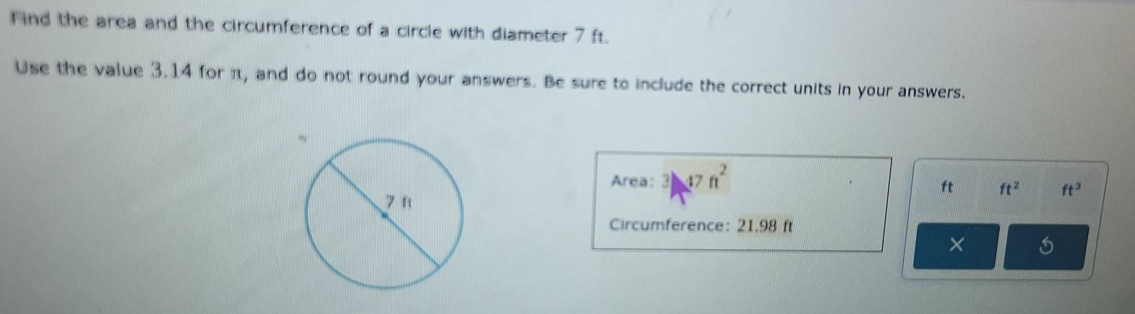 Solved: Find the area and the circumference of a circle with diameter 7 ...