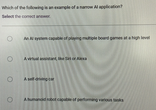 Solved: Which of the following is an example of a narrow AI application ...