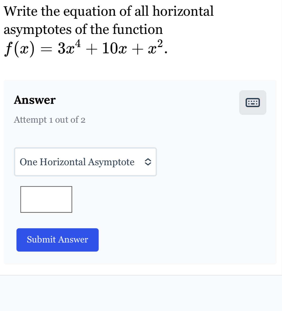 Solved: Write the equation of all horizontal asymptotes of the function ...