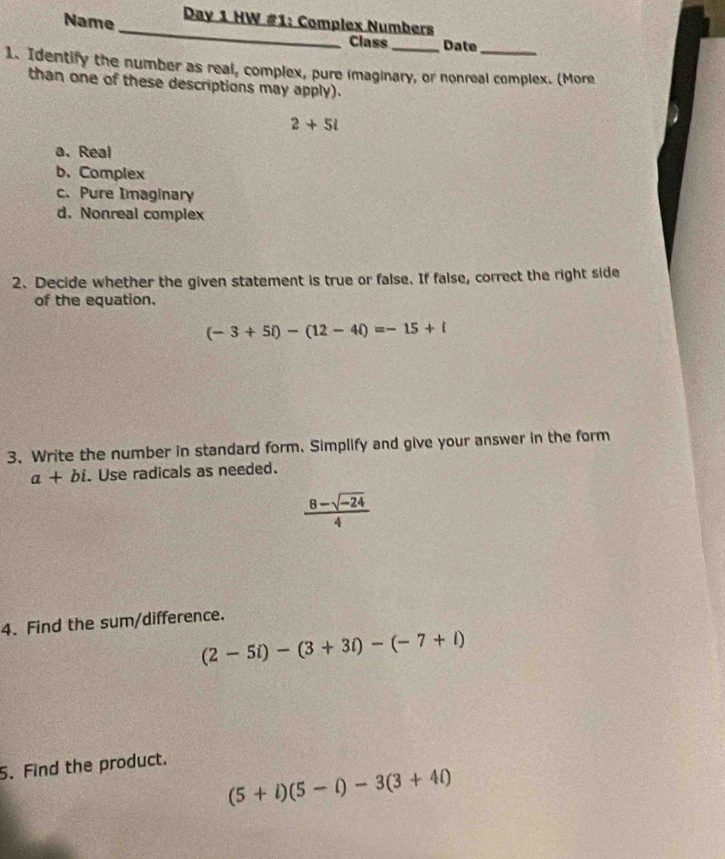 Solved: Name Day 1 HW #1: Complex Numbers Class _Date 1. Identify the ...