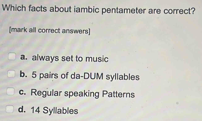 Solved: Which facts about iambic pentameter are correct? [mark all ...