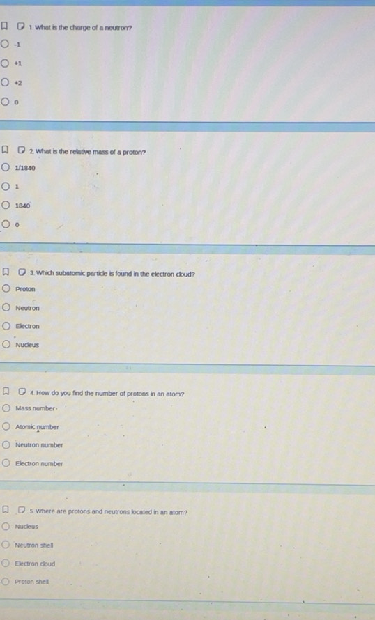Solved: What is the charge of a neutron? -1 +1 +2 0 2. What is the ...