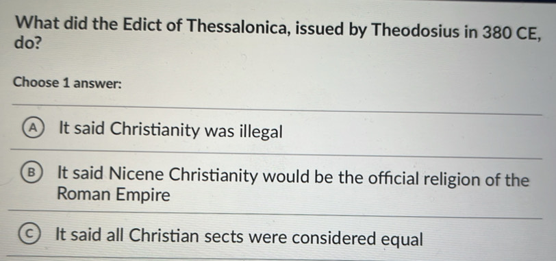 Solved: What did the Edict of Thessalonica, issued by Theodosius in 380 ...