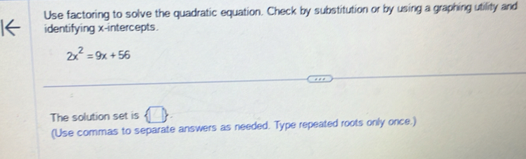 Solved: Use factoring to solve the quadratic equation. Check by ...