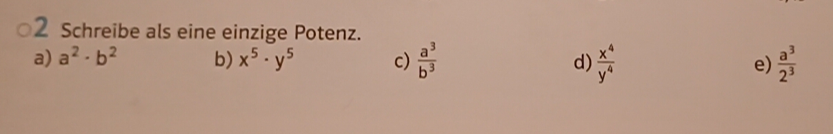 Gelöst:Schreibe als eine einzige Potenz. a) a^2· b^2 b) x^5· y^5 c) a^3 ...