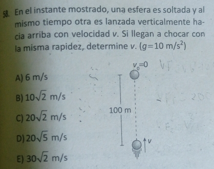 Resuelto:En el instante mostrado, una esfera es soltada y al mismo ...